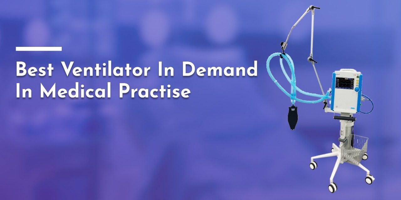 The Best Ventilator In Demand In Medical Practise - Blog | Trivitron ...